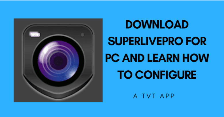 SuperlivePro For PC: Free download "SuperlivePro for windows" (2019)