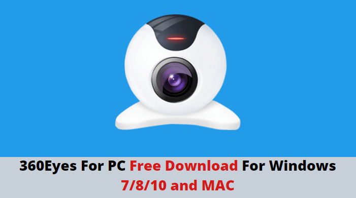360eyes For Pc Free Download For Windows 7 8 10 And Mac