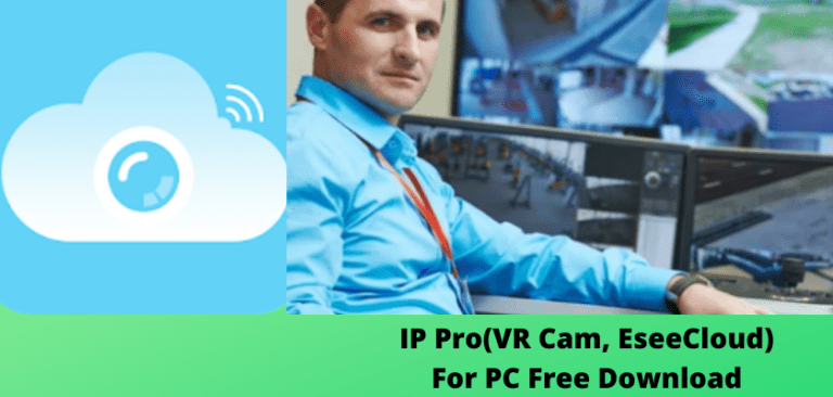 Download Free IP Pro(VR Cam & EseeCloud) For PC