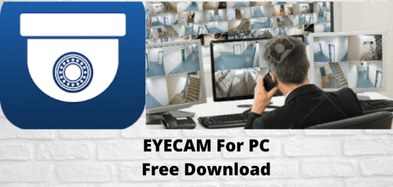 Download EYECAM For PC Free For Windows 8/10/11 & Mac